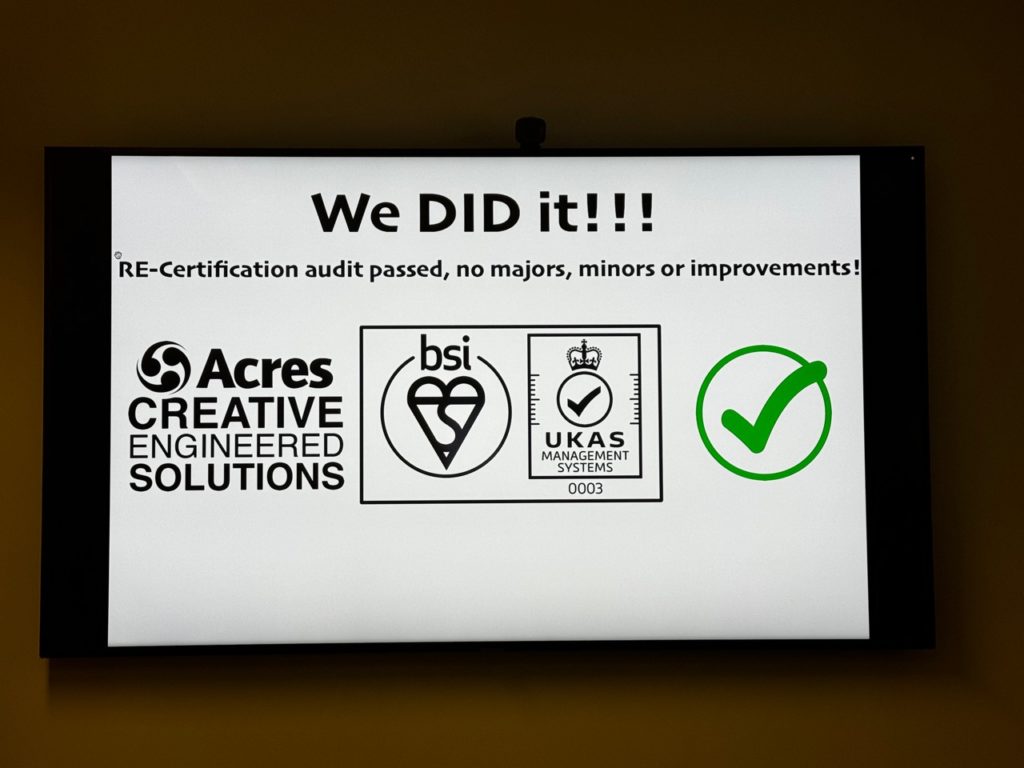 Re-certification passed visit with flying colours! - Acres Engineering